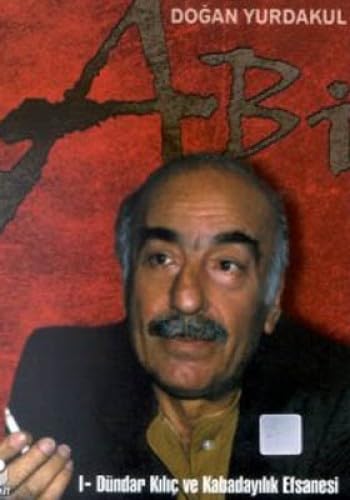 Amazon.com: Abi 1 Dündar Kiliç Kabadayilik Efsanesi: 9789758572083 ...