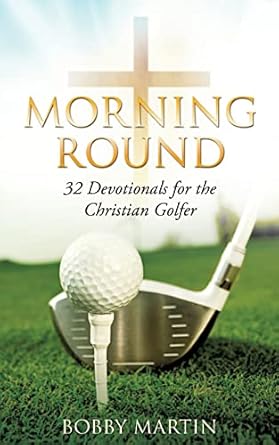 Morning Round: Martin, Bobby: 9781628712391: Amazon.com: Books