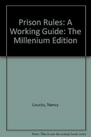 Prison Rules: A Working Guide: The Millenium Edition : Loucks, Nancy ...