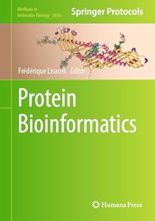Protein Bioinformatics (Methods in Molecular Biology, 2836): Lisacek ...