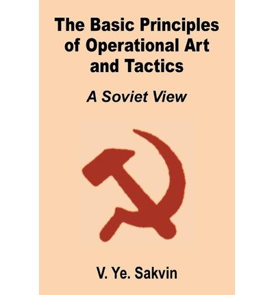 The Basic Principles of Operational Art and Tactics: A Soviet View ...