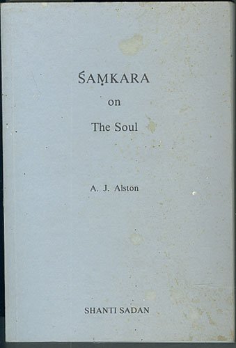SAMKARA ON THE SOUL: A SAMKARA SOURCE-BOOK VOLUME III.: A J. Alston ...