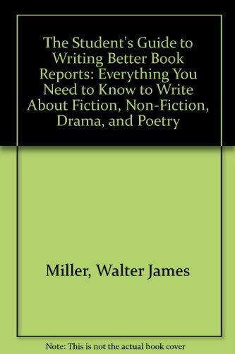 The Student's Guide to Writing Better Book Reports: Everything You Need ...