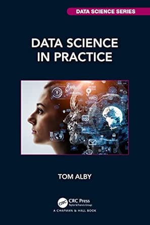 Amazon.com: Data Science in Practice (Chapman & Hall/CRC Data Science Series): 9781032505268 ...