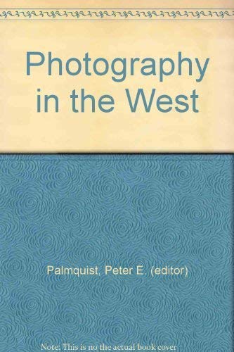 Photography in the West: Palmquist, Peter E. (editor): 9780897450843 ...