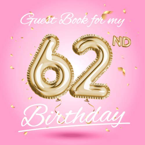 Guest Book for my 62nd Birthday: Pink 62nd Birthday Decorations ...