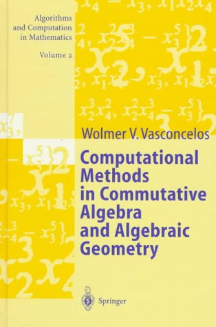 Computational Methods in Commutative Algebra and Algebraic Geometry ...