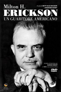 Milton H. Erickson. Un guaritore americano. Con DVD : Erickson, Betty A ...