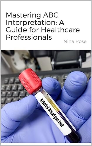 Amazon.com: Mastering ABG Interpretation: A Guide for Healthcare ...