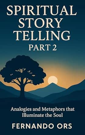 SPIRITUAL STORYTELLING - PART 2: Analogies and Metaphors that ...