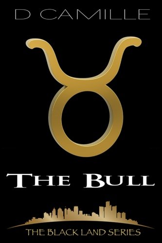The Bull (The Black Land Series) (Volume 2): Camille, D: 9780998543185 ...