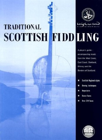 Traditional Scottish Fiddling: A Player's Guide to Regional Styles ...