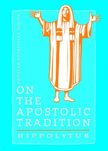 On The Apostolic Tradition (Popular Patristics Series Book 22) - Kindle ...