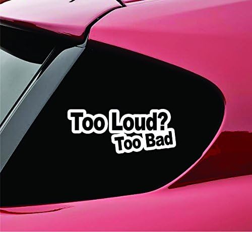Amazon.com: Slap-Art Too Loud Too Bad Vinyl Decal Sticker : Sports ...
