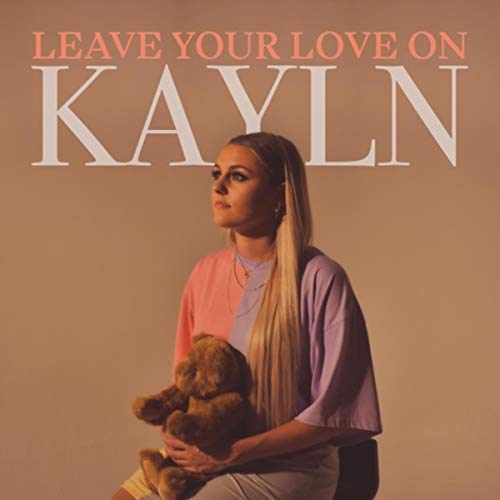 Leave Your Love On de kayln en Amazon Music Unlimited