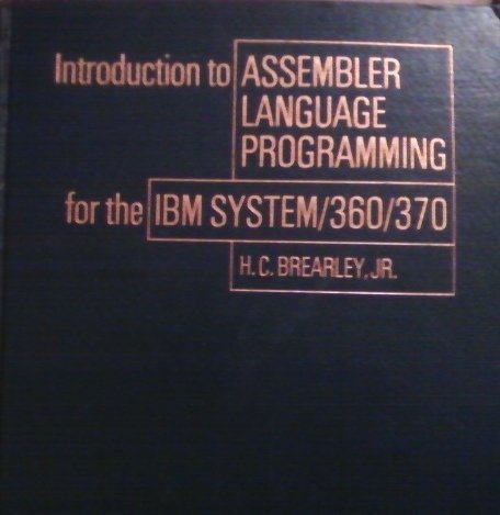 Introduction to assembler language programming for the IBM system/360/370: Brearley, Harrington ...