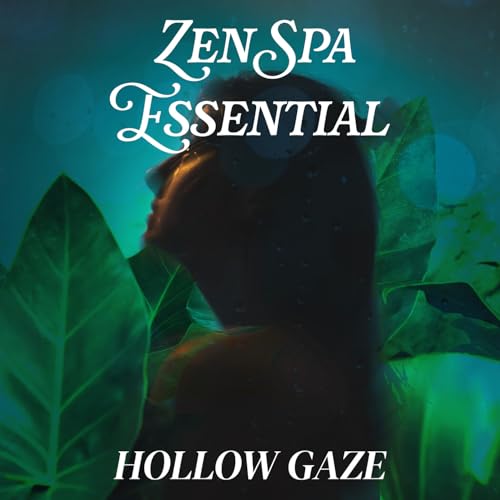 Play Zen Spa Essential by Hollow Gaze on Amazon Music