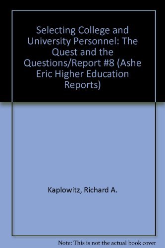 Selecting College and University Personnel: The Quest and the Questions ...