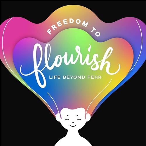 Amazon.com: Freedom to Flourish: Life Beyond Fear : Megan DeLange and ...