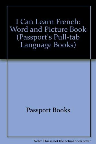 I Can Learn French: Word and Picture Book (Passport's Pull-Tab Language ...
