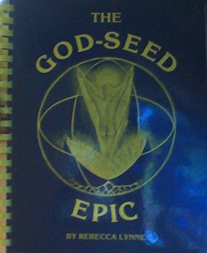 The God-Seed Epic: Rebecca Lynne, Rebecca Blowers: Amazon.com: Books