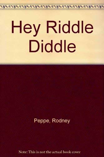 Hey riddle diddle!: A book of traditional riddles: Peppé, Rodney ...