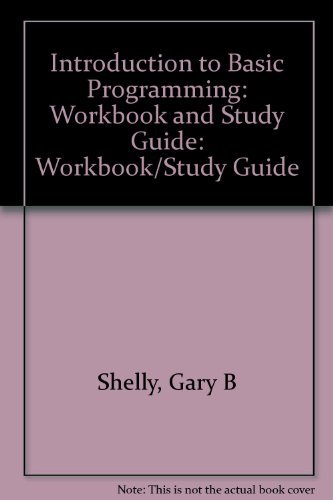 Introduction to BASIC Programming: Workbook/Study Guide : Shelly, Gary B., Cashman, Thomas J ...