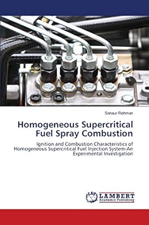 Buy Homogeneous Supercritical Fuel Spray Combustion Book Online at Low Prices in India ...