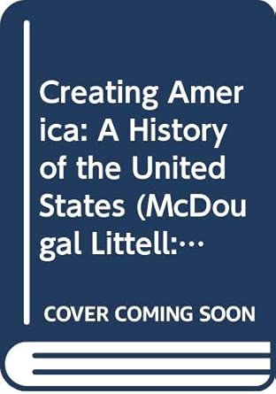 Creating America: A History of the United States (McDougal Littell ...