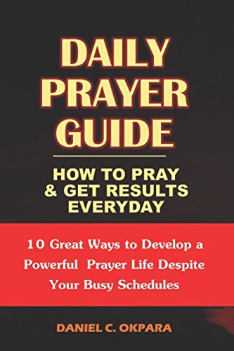Daily Prayer Guide - A Practical Guide to Praying and Getting Results ...