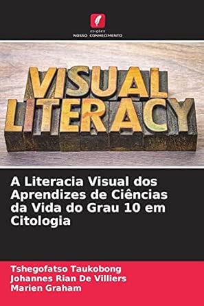 A Literacia Visual dos Aprendizes de Ciências da Vida do Grau 10 em ...