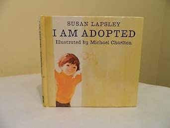Amazon.com: I Am Adopted: 9780027516401: Lapsley, Susan: Books