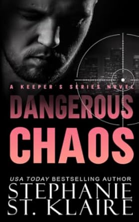 Dangerous Chaos (The Keeper's Series): St. Klaire, Stephanie, Simms ...