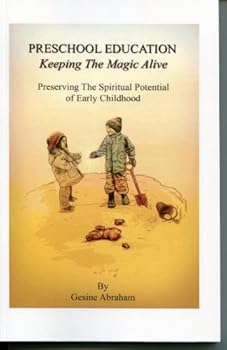 Preschool Education, Keeping the Magic... book by Gesine Abraham