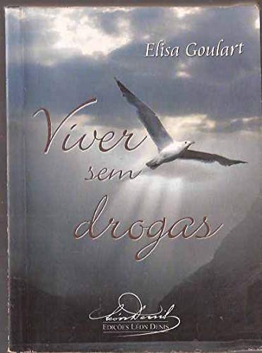 livro viver sem drogas elisa goulart Ed. 2006: Amazon.co.uk: ELISA GOULART: 9788572973441: Books