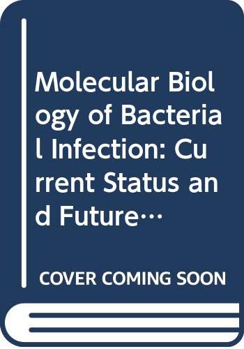 Molecular Biology of Bacterial Infection: Current Status and Future ...