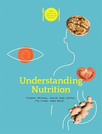 Understanding Nutrition : Whitney,Eleanor, Rolfes,Sharon Rady, Crowe ...