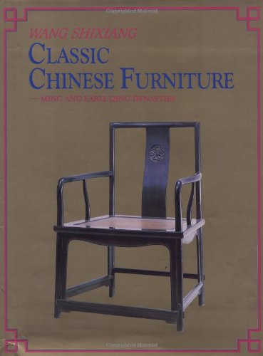 Classic Chinese Furniture: Shixiang, Wang: 9781878529022: Amazon.com: Books