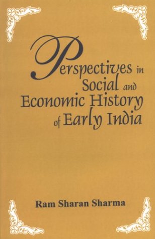 Perspectives in Social and Economic History of Early India: Sharma, Ram ...