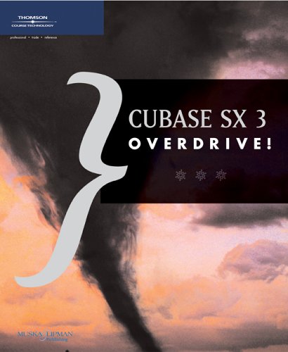 Cubase SX 3 Overdrive!: Thomson Course Technology PTR Development ...