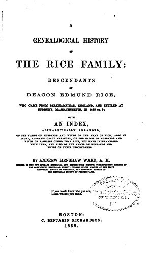 A Genealogical History of the Rice Family: Descendants of Deacon Edmund ...