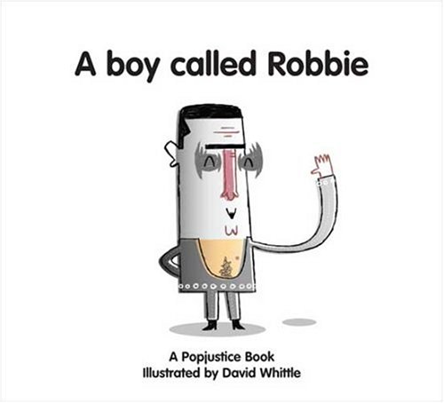 A Boy Called Robbie : Popjustice, Whittle, David: Amazon.es: Libros