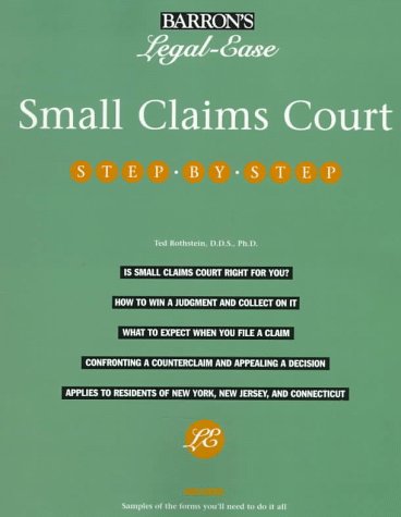 Small Claim Court: Step-By-Step (Legal-Ease Series): Rothstein, Ted ...