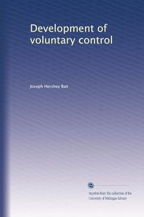Amazon.com: Development of voluntary control: Bair, Joseph Hershey: Books