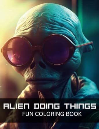 Alien Coloring Book for Adults or Sci-Fi Lovers: Stress Relieving Fun ...