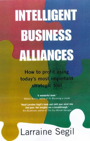 Intelligent Business Alliances: How to Profit Using Today's Most ...
