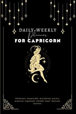 Daily Weekly Planner for Capricorn: With Yearly-Monthly Goals ...