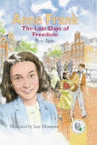 Anne Frank, the Last Days of Freedom (Historical Storybooks ...