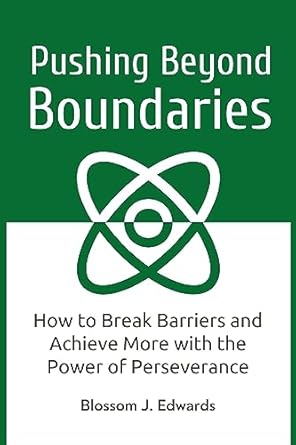 Amazon.com: Pushing Beyond Boundaries: How to Break Barriers and ...