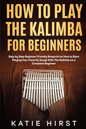 Super Easy Kalimba Sheet Music for Beginners: A Beginner Kalimba Book ...